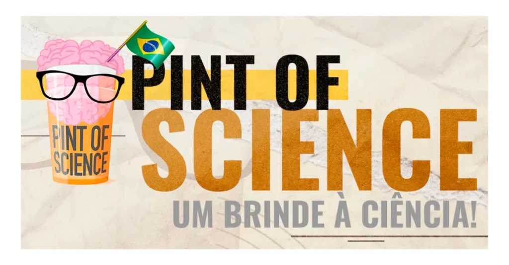 Festival Pint of Science será realizado a partir do dia 13 em 25 países ...